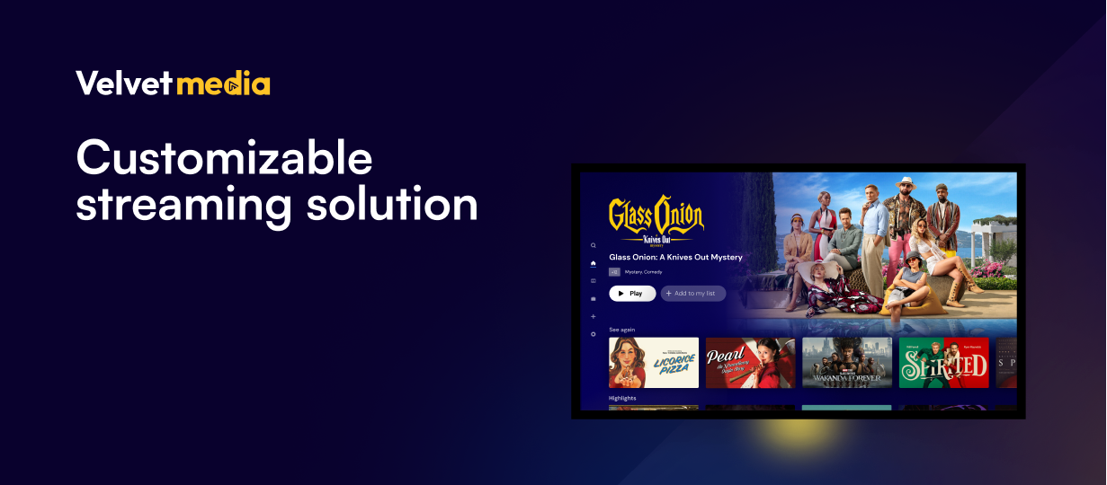 Velvetmedia - Customizable streaming solution